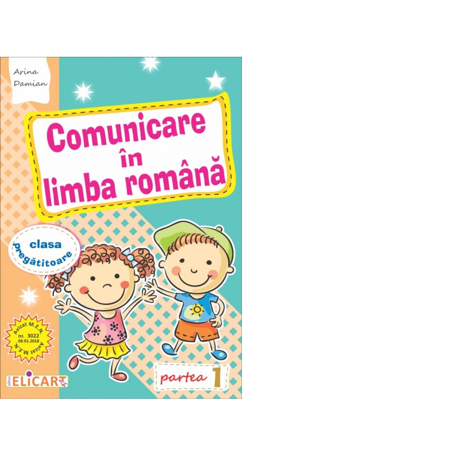 Arina Damian - Comunicare in limba romana pentru clasa pregatitoare. Caiet de lucru, Partea I ...