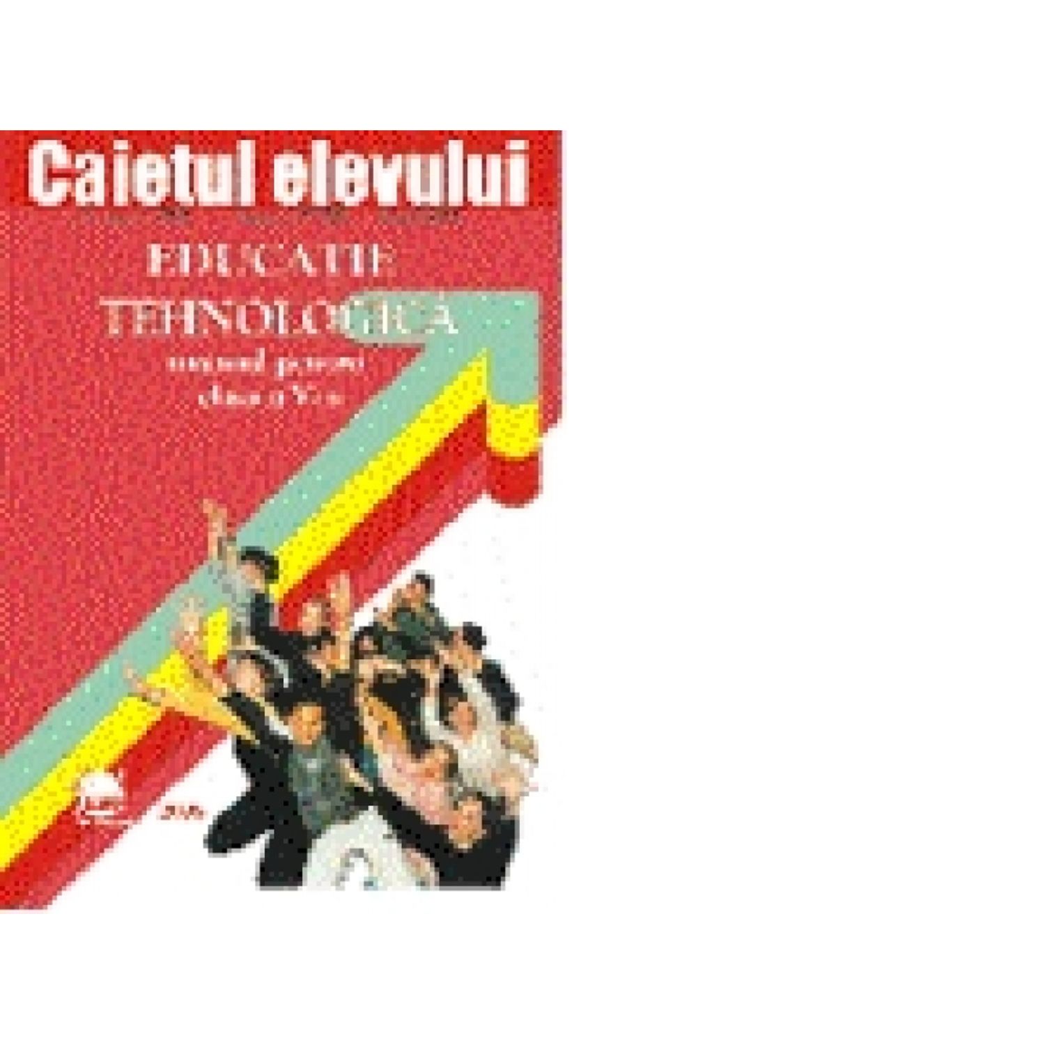 Doina Sandu, Carmena Neamtu - Educatie tehnologica. Caietul elevului ...
