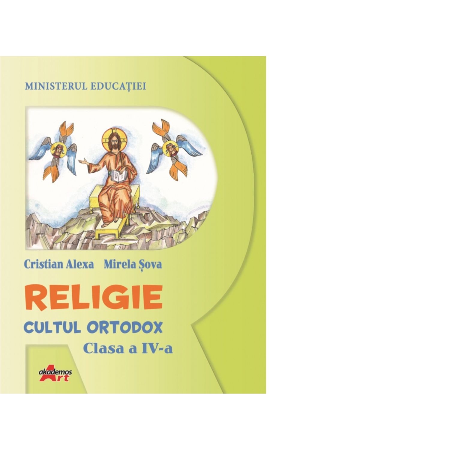 Cristian Alexa, Mirela Sova - Religie. Cultul ortodox. Manual pentru ...